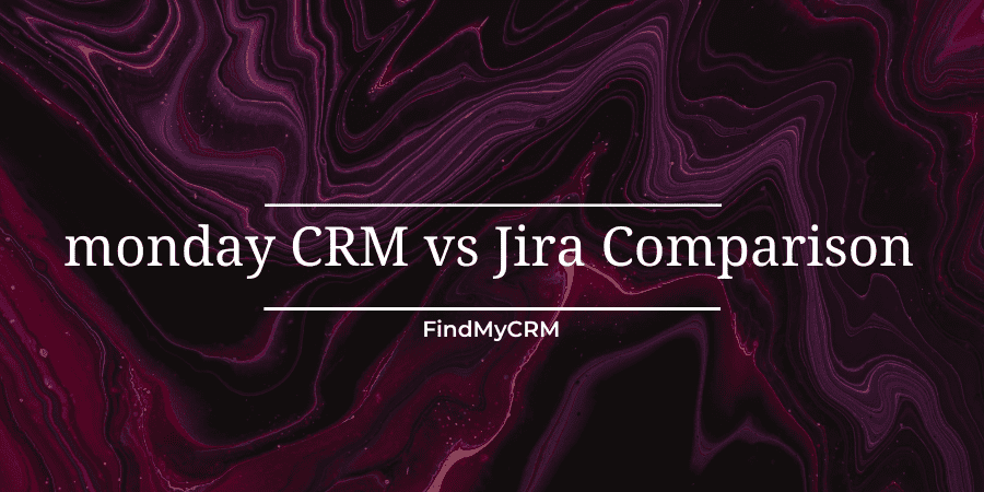 monday CRM vs Jira Comparison: Which is Better in 2024?